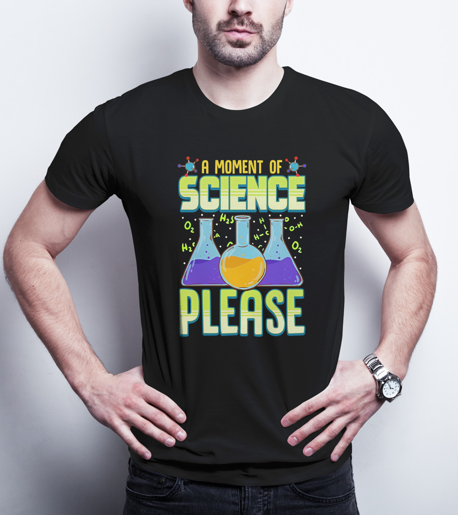 A Moment Of Science Please Chemistry Flasks H2O Molecules T-Shirt