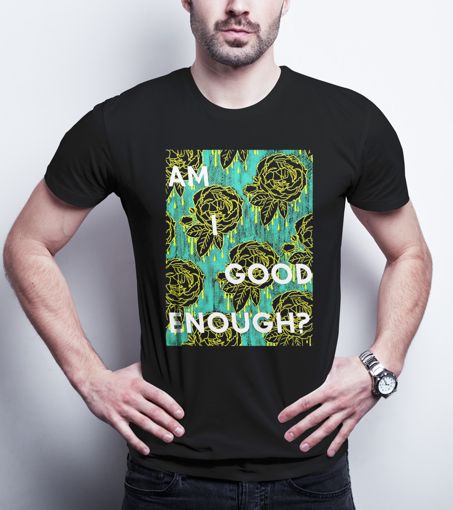 Am I Good Enough Tilian Merch Floral T-Shirt