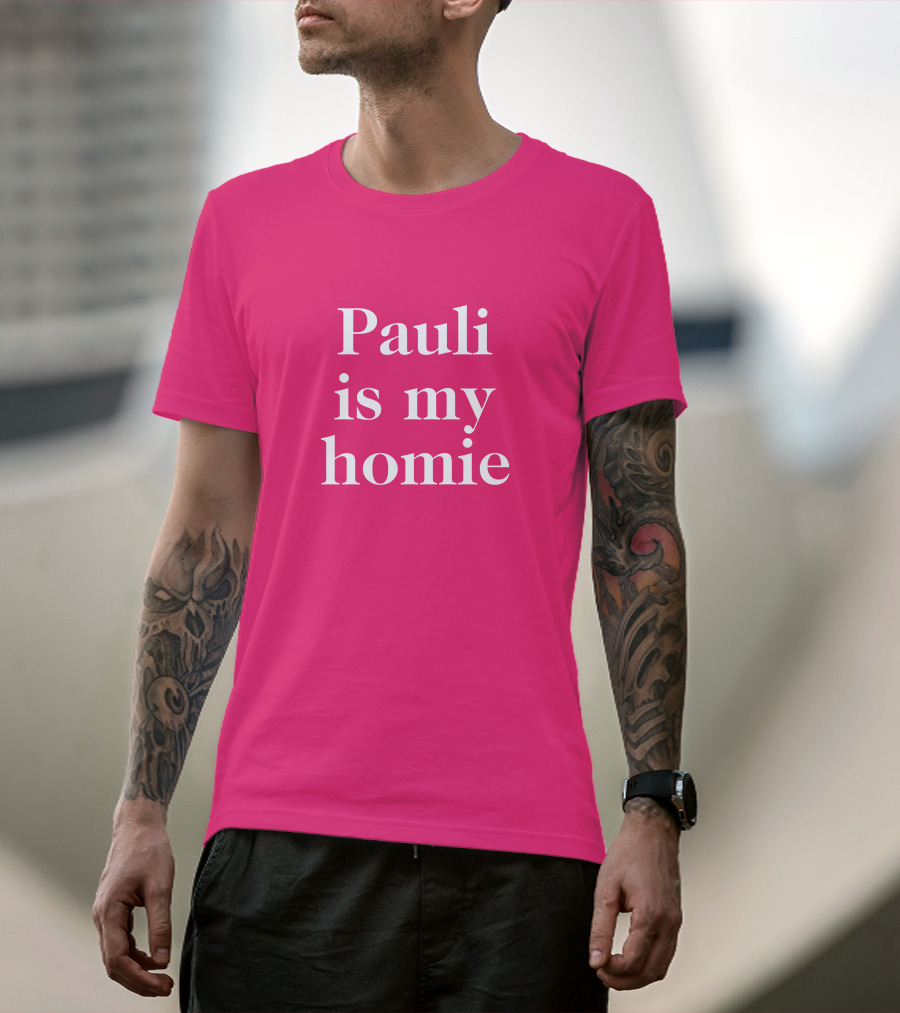 Lwtismyfav Pauli Is My Homie Statement T-Shirt