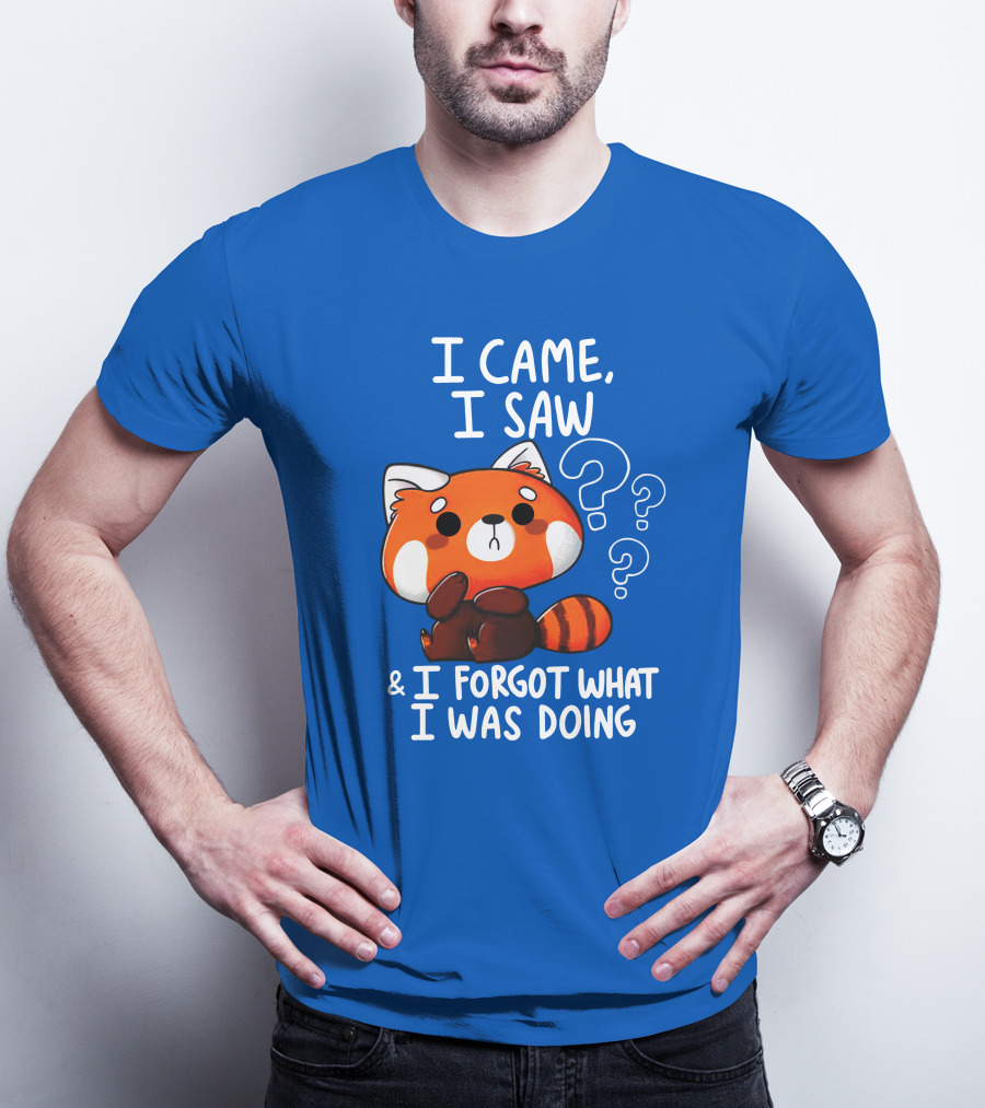I Came I Saw I Forgot What I Was Doing Red Panda T-Shirt