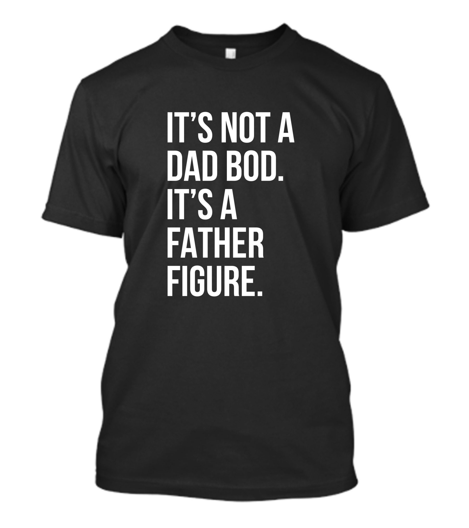 David Fowler It's Not A Dad Bod It's A Father Figure T-Shirt