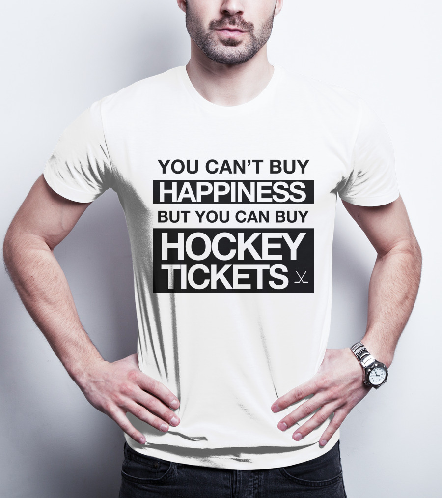You Can't Buy Happiness But You Can Buy Hockey Tickets T-Shirt