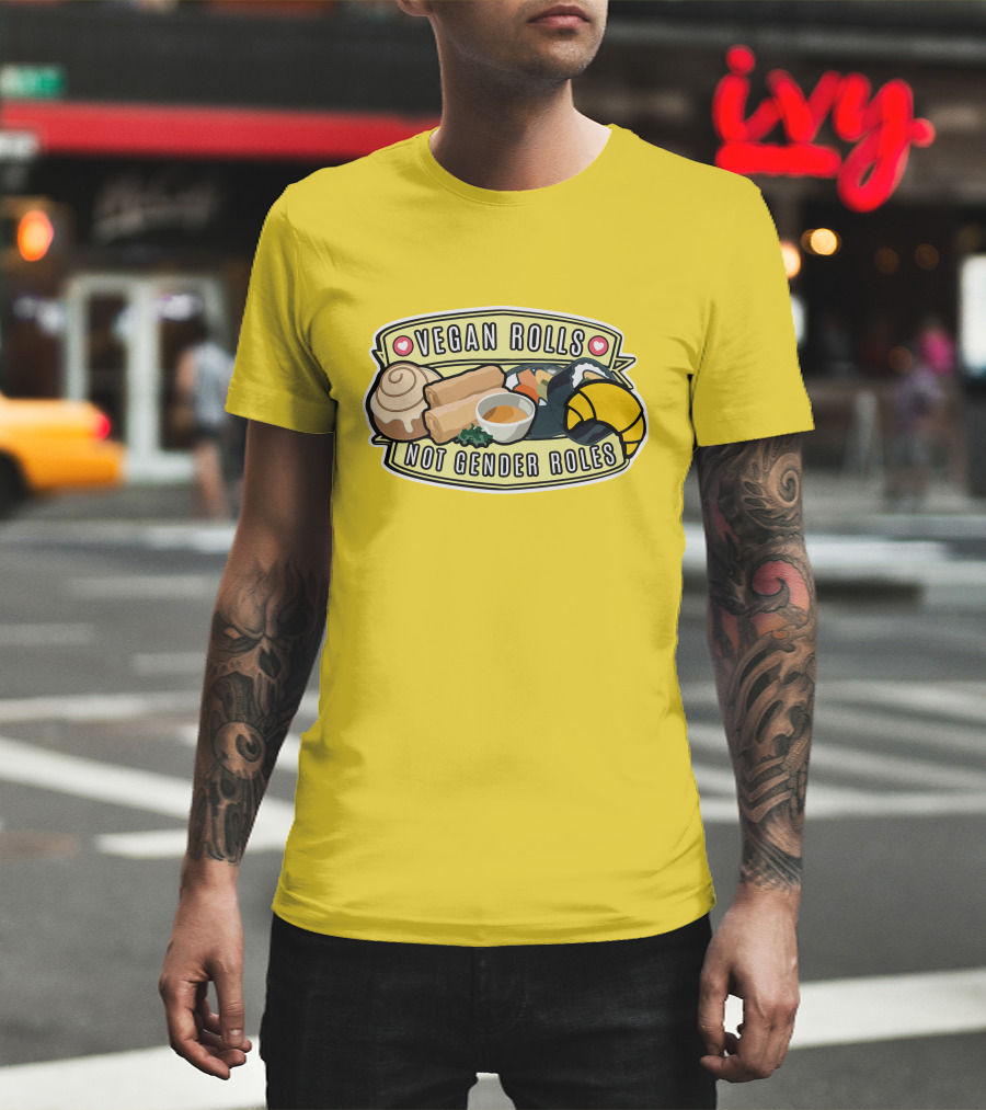 Niche Vegan Girl Gang Emphasizing Vegan Rolls Not Gender Roles T-Shirt