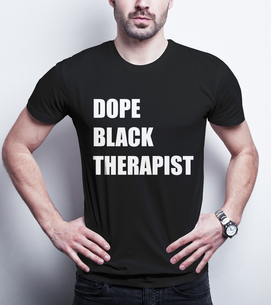 Conspiracylife Dope Black Therapist Empowerment T-Shirt
