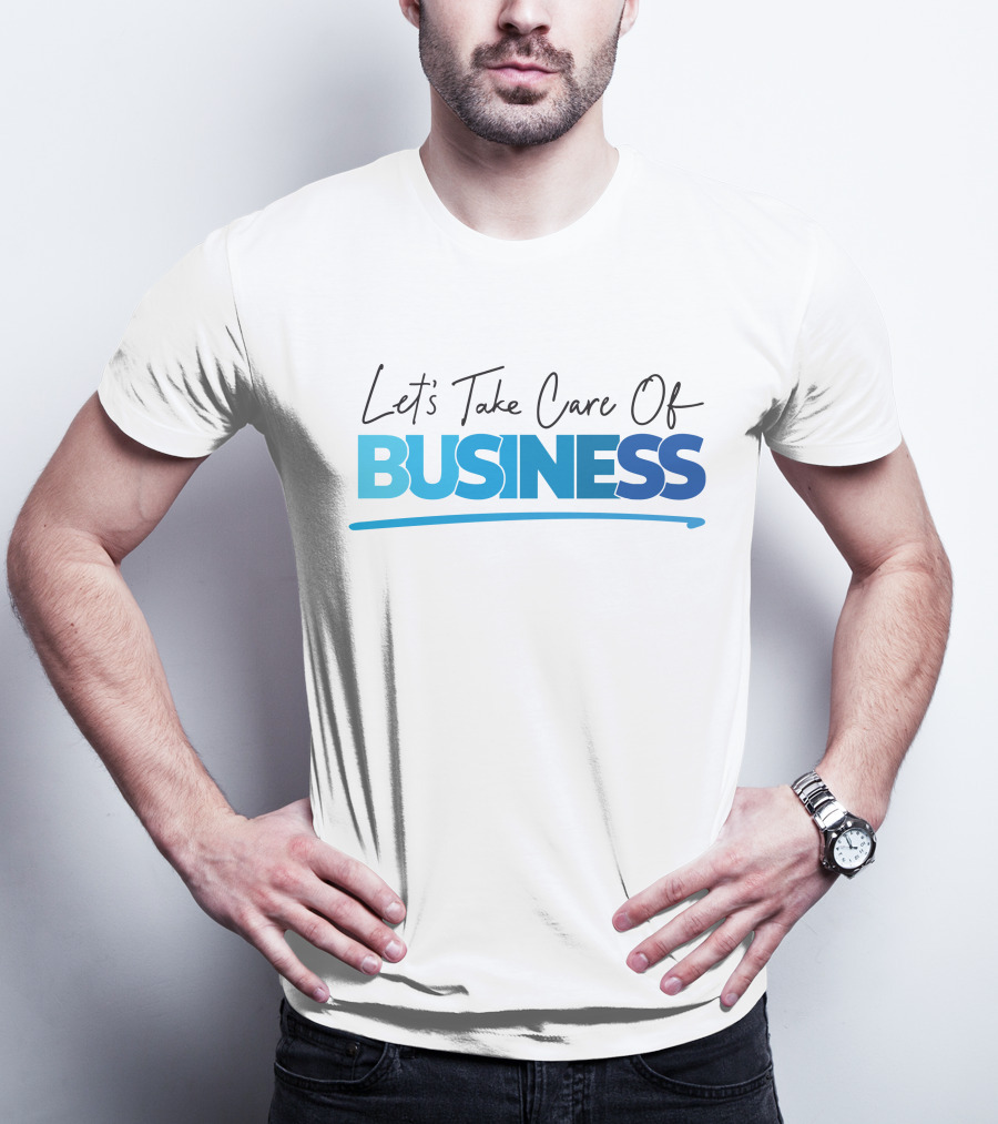 Tori Child Let's Take Care Of Business Bold Blue Text T-Shirt