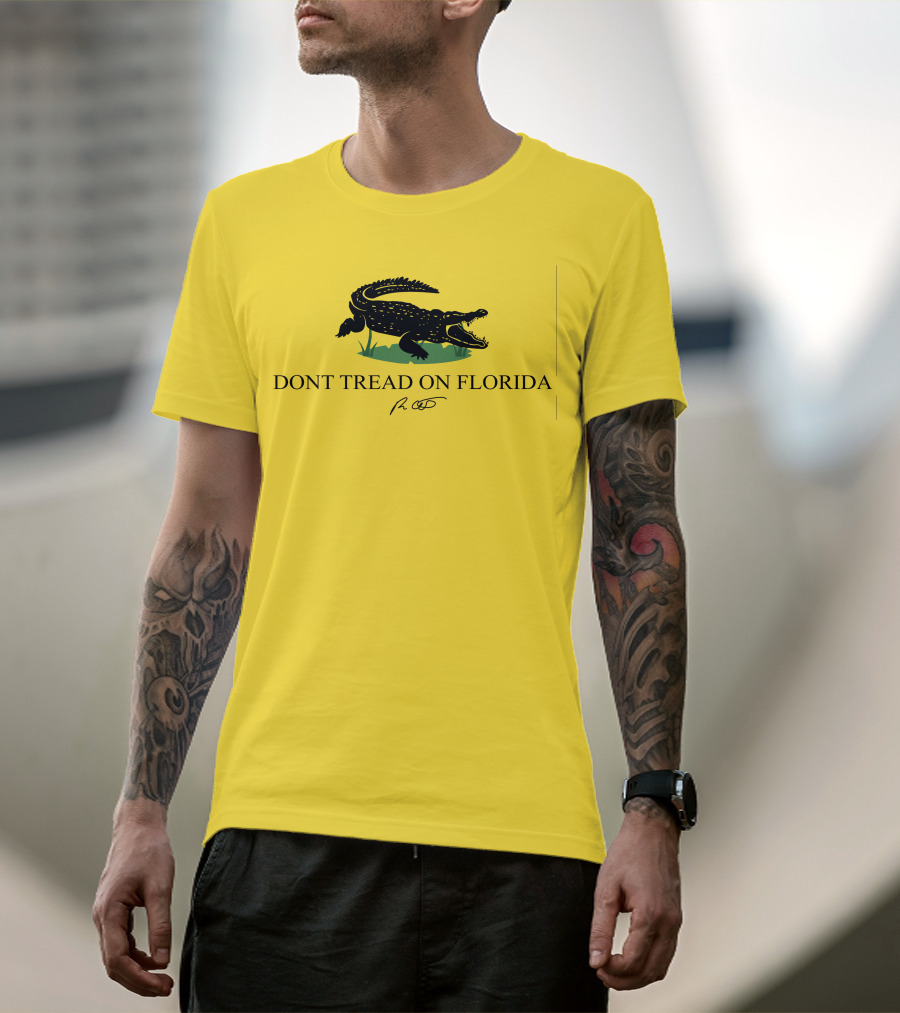 Gov Ron Desantis Dont Tread On Florida Crocodile Symbol And Signature T-Shirt