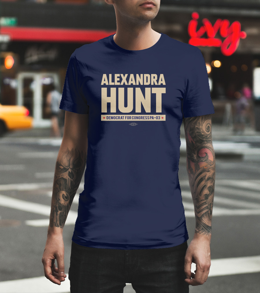Alexandra Hunt Democrat For Congress Pennsylvania District PA-03 T-Shirt