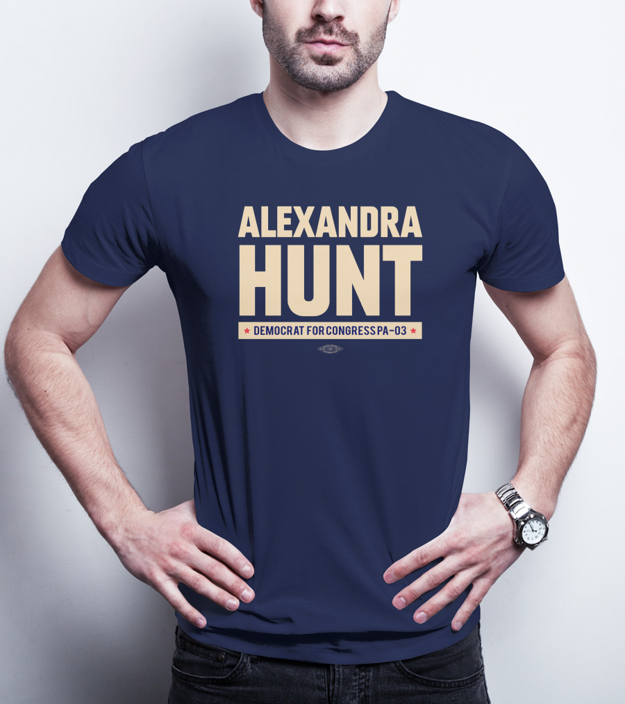 Alexandra Hunt Democrat For Congress Pennsylvania District PA-03 T-Shirt