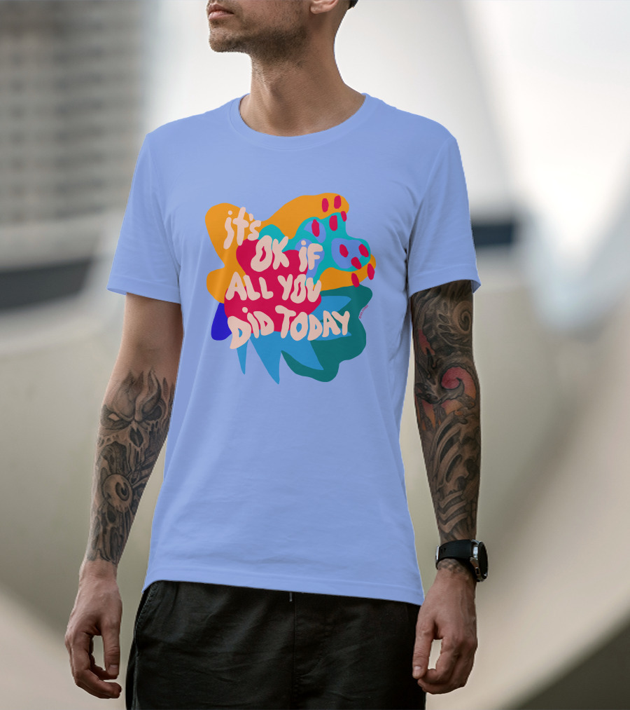 Soleoado Leȯ It's Ok If All You Did Today Colorful Abstract Text T-Shirt
