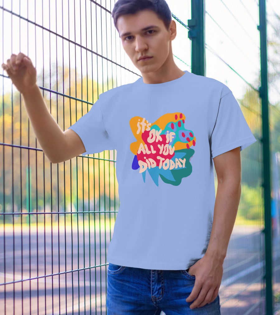 Soleoado Leȯ It's Ok If All You Did Today Colorful Abstract Text T-Shirt