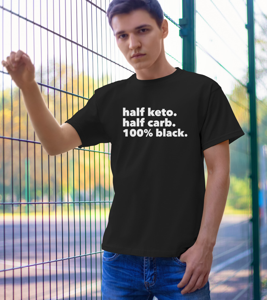 Half Keto Half Carb 100% Black Darius Cooks Shop T-Shirt