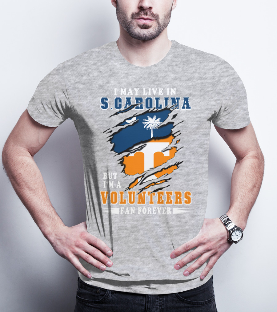 I May Live In South Carolina But I'm A Volunteers Fan Forever T-Shirt