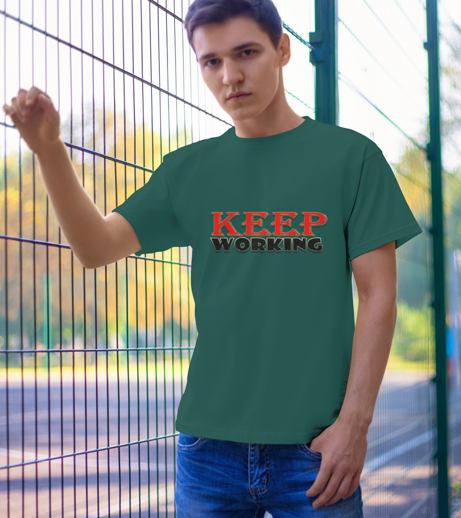 KEEP WORKING Motivational Persistence Strength T-Shirt