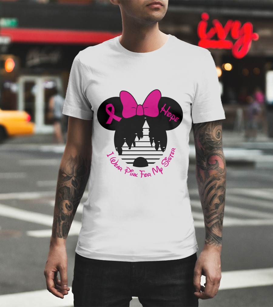 I Wear Pink For My Sister Hope Ribbon Castle Minnie Mouse Bow T-Shirt