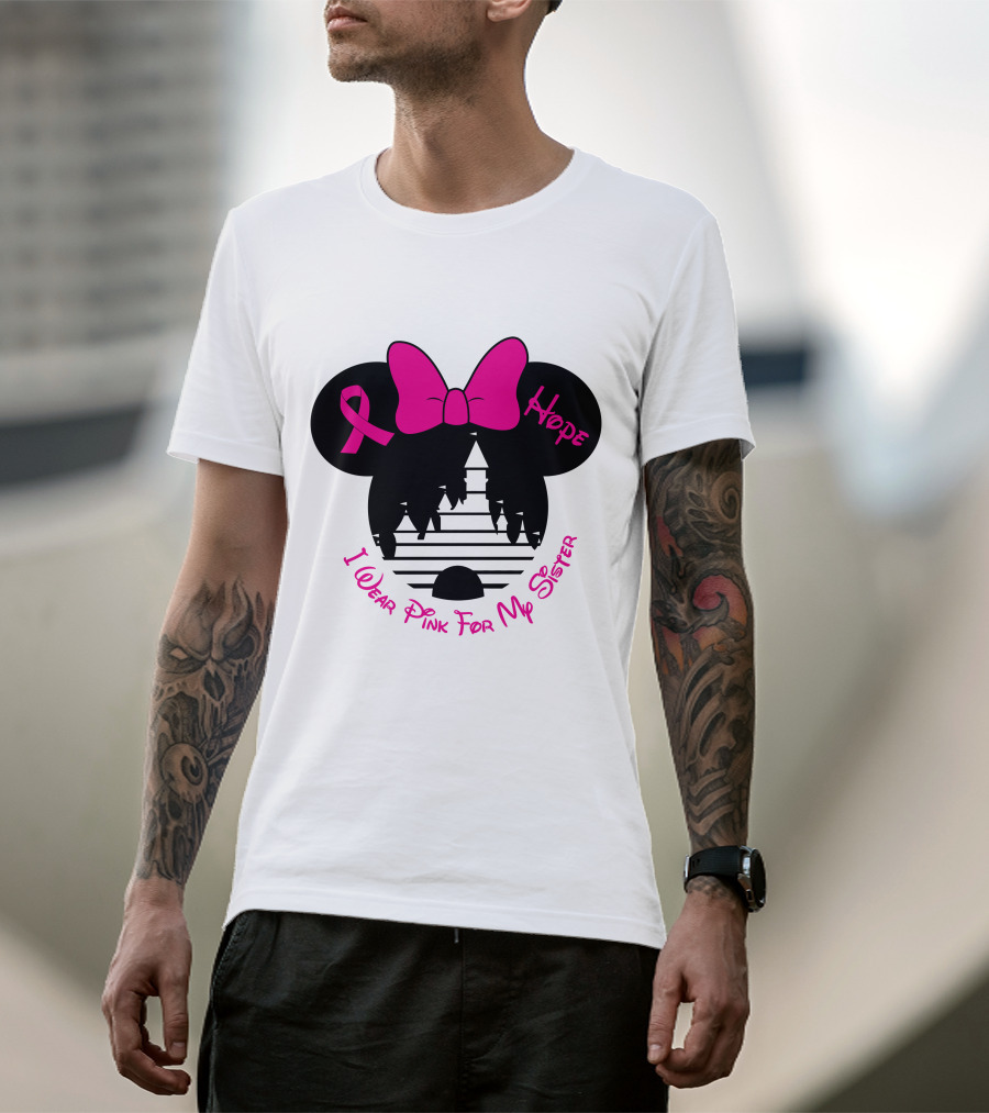 I Wear Pink For My Sister Hope Ribbon Castle Minnie Mouse Bow T-Shirt