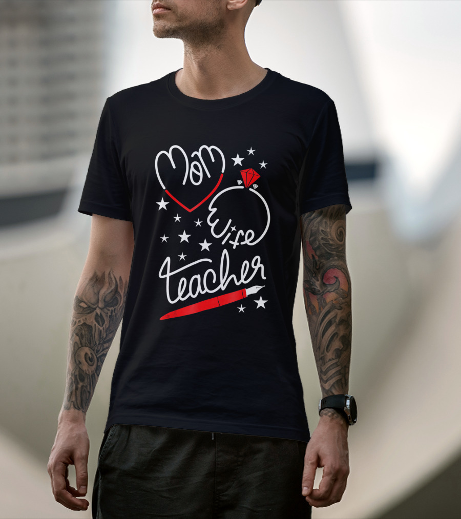 Mom Heart Wife Teacher Stars Pen T-Shirt