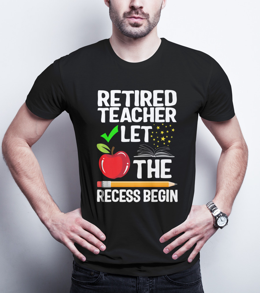 Retired Teacher Let The Recess Begin Apple Pencil Book Stars T-Shirt