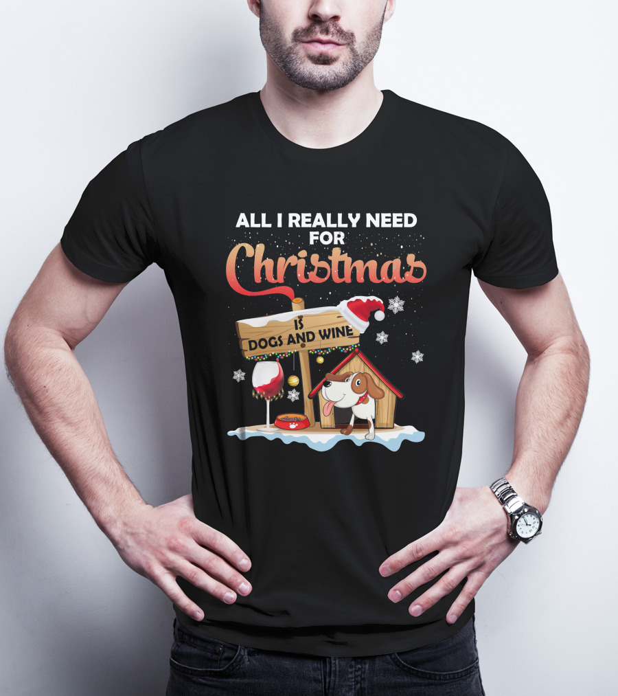 All I Really Need For Christmas Is Dogs And Wine Doghouse Festive Santa Hat Snowflakes Holiday Cheer T-Shirt