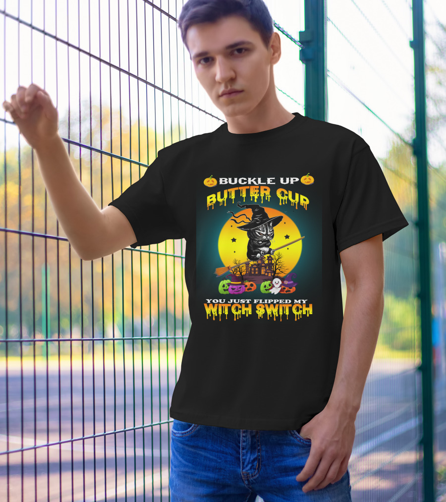 Buckle Up Buttercup You Just Flipped My Witch Switch Cat T-Shirt