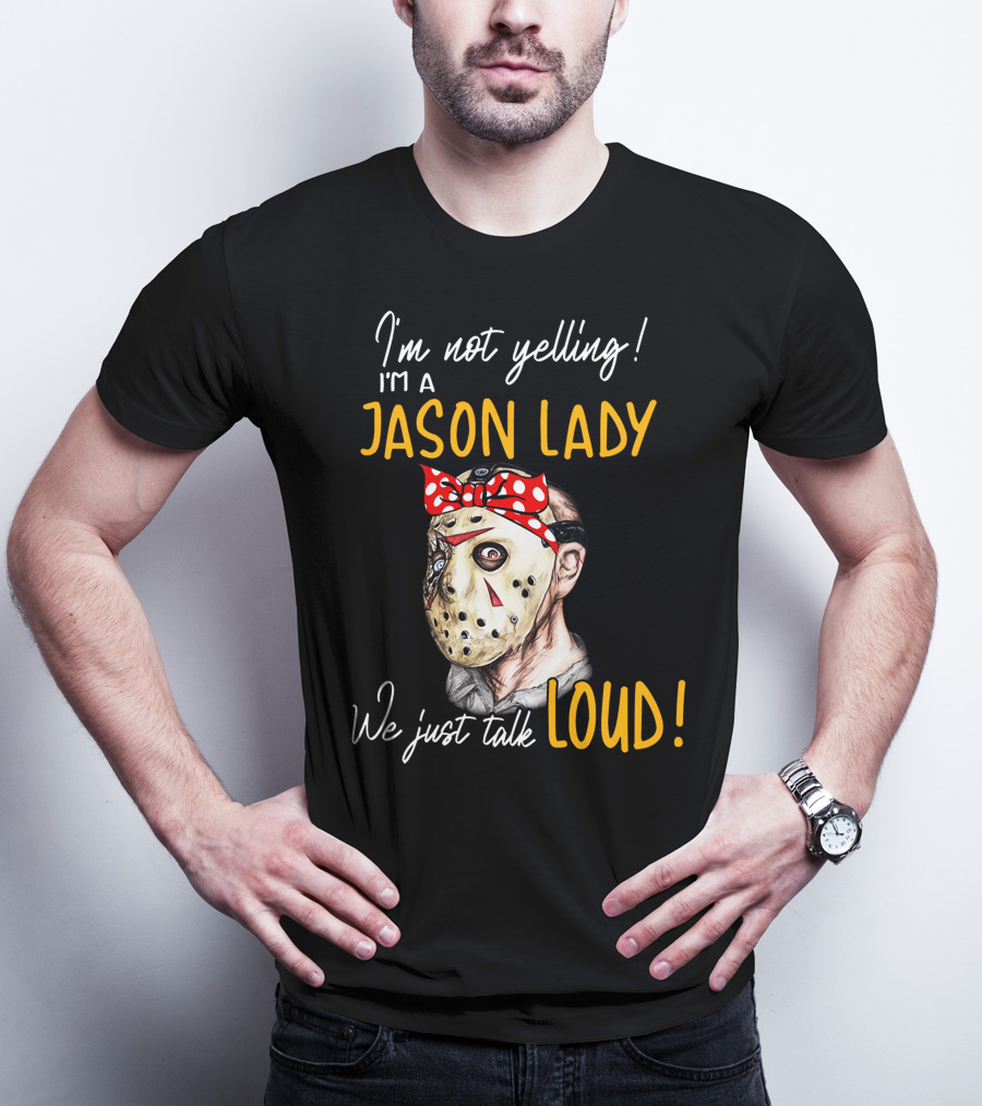 I'm Not Yelling I'm A Jason Lady We Just Talk Loud T-Shirt