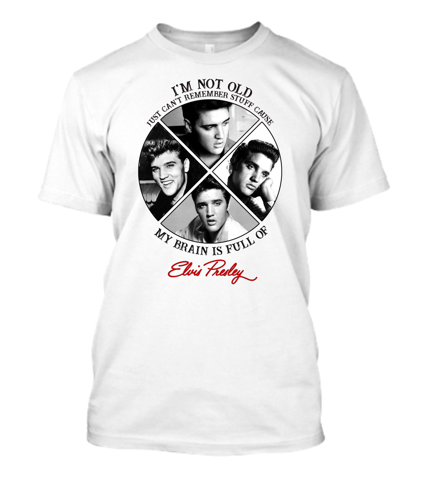 I'm Not Old My Brain Is Full Of Elvis Presley T-Shirt