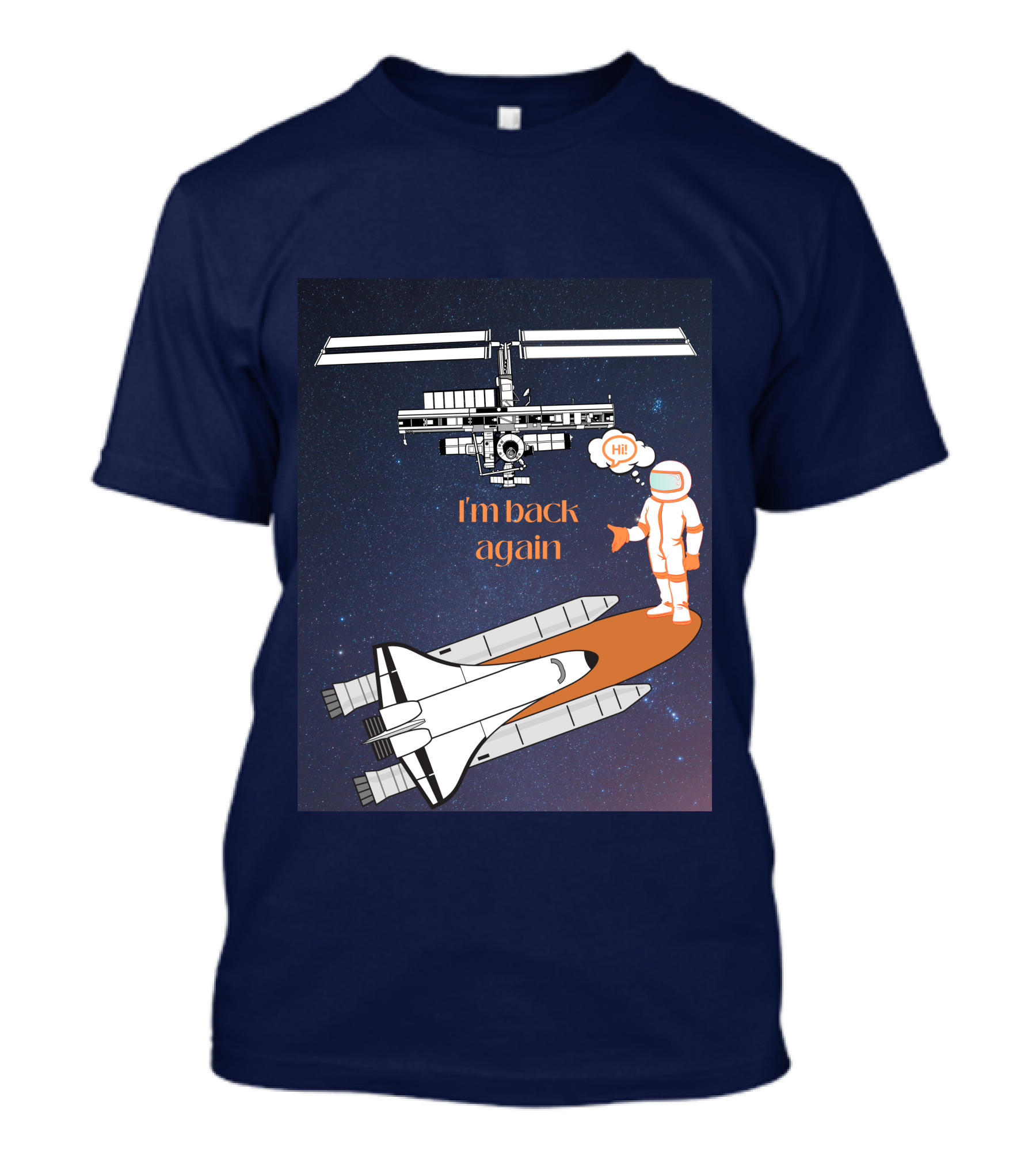 I'm Back Again Spaceship Astronaut Hi Space Station T-Shirt