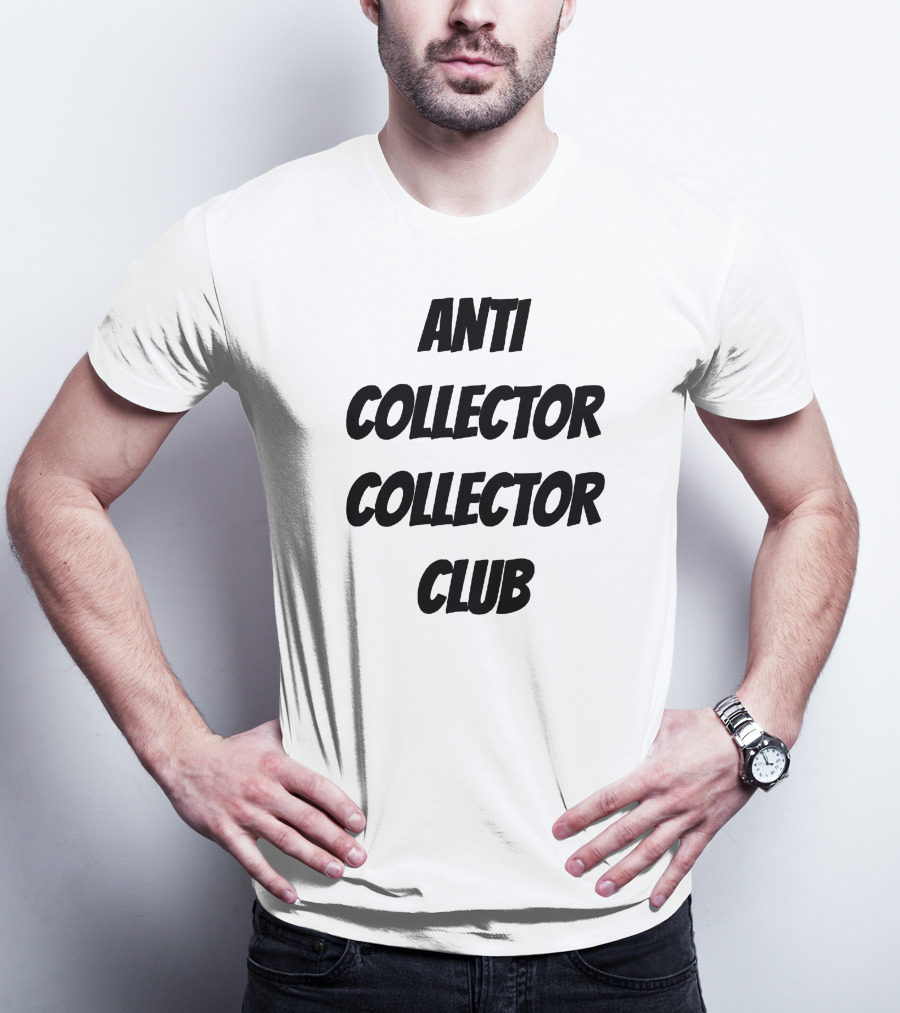 ANTI COLLECTOR COLLECTOR CLUB DDE Merch Sau T-Shirt