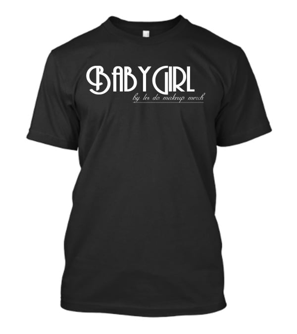 BABYGIRL By Les Do Makeup Merch T-Shirt