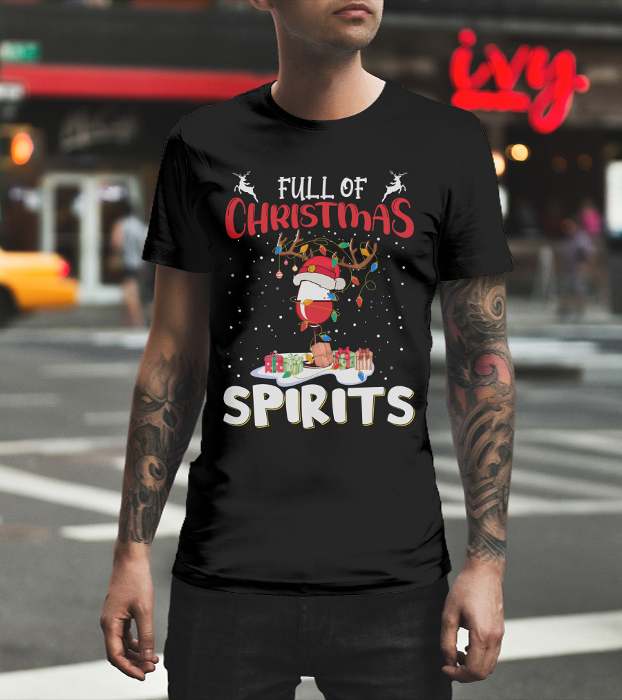 Full Of Christmas Spirits Reindeer Santa Hat Presents T-Shirt