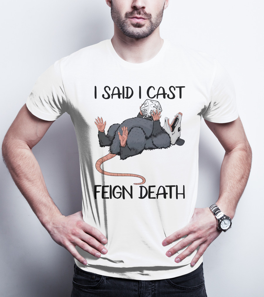 I Said I Cast Feign Death Possum DnD Dice T-Shirt