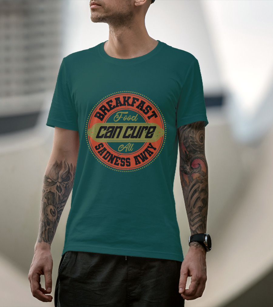 Breakfast Food Can Cure All Sadness Away T-Shirt