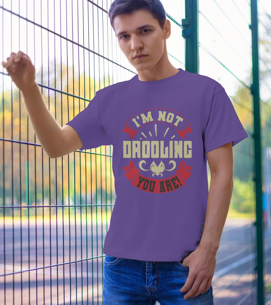 I'm Not Drooling You Are Vintage Style Banner And Fleur-De-Lis T-Shirt