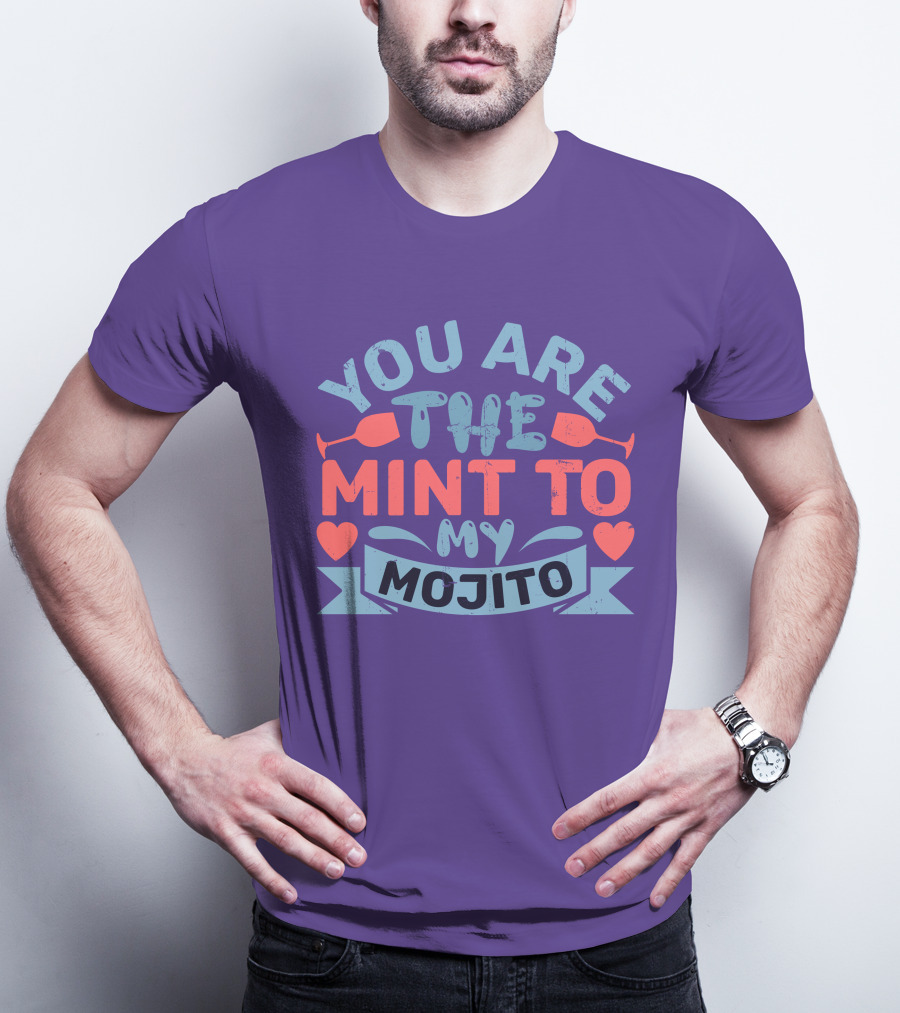 You Are The Mint To My Mojito Hearts And Glasses T-Shirt
