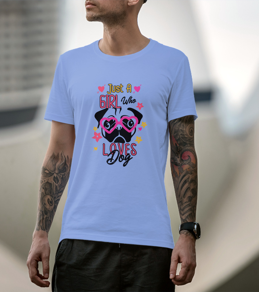 Just A Girl Who Loves Dog Heart Glasses Pug Cute Flowers T-Shirt