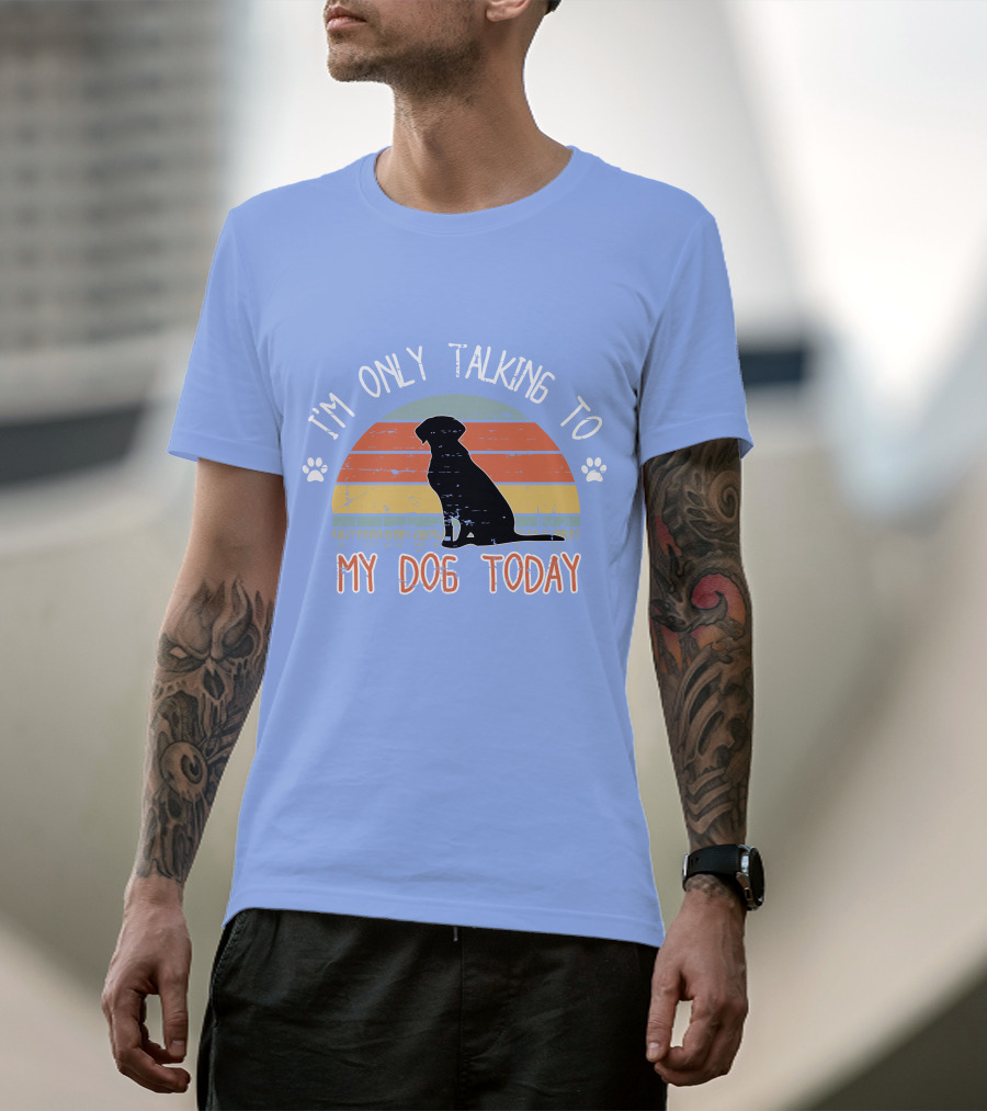 I'm Only Talking To My Dog Today Retro Silhouette With Paws T-Shirt