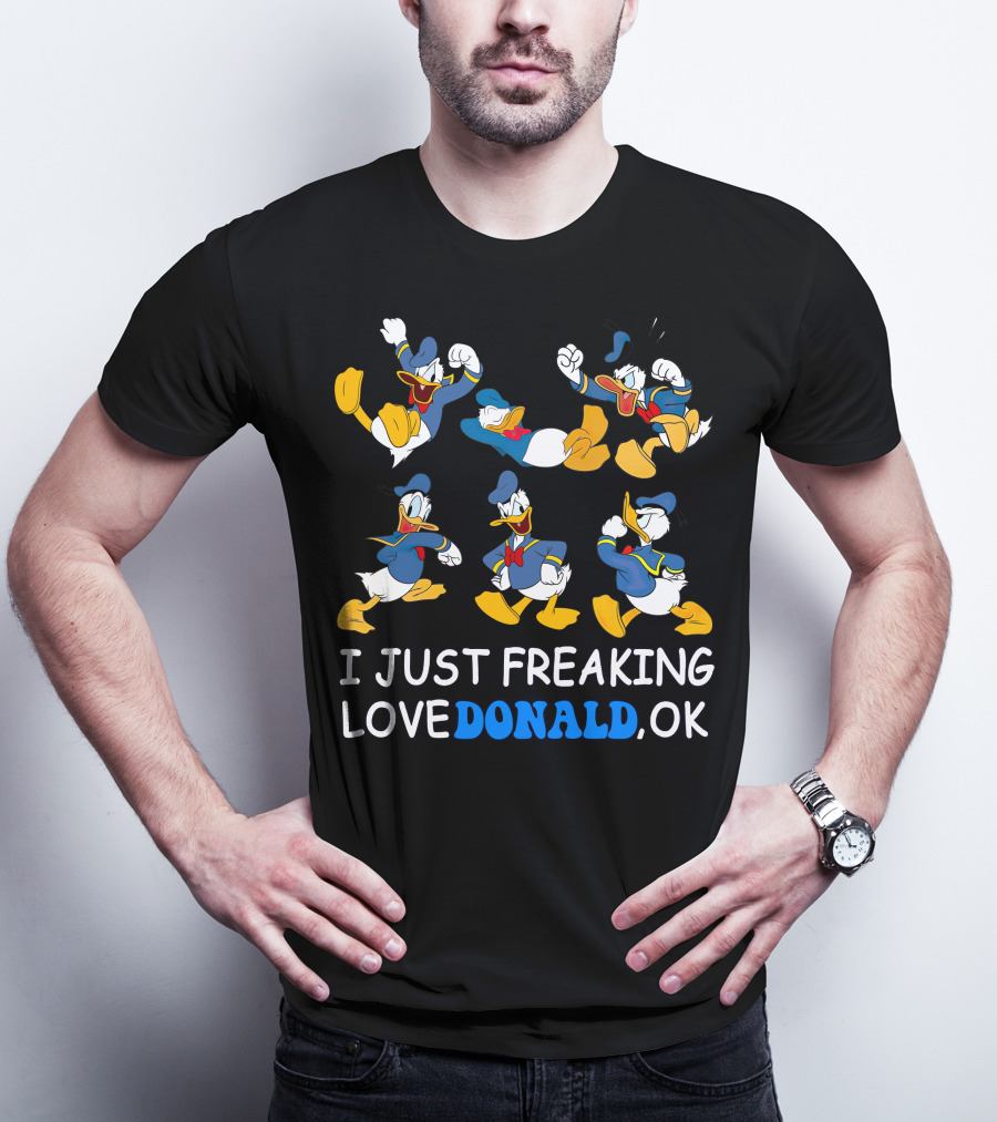 I Just Freaking Love Donald Ok T-Shirt