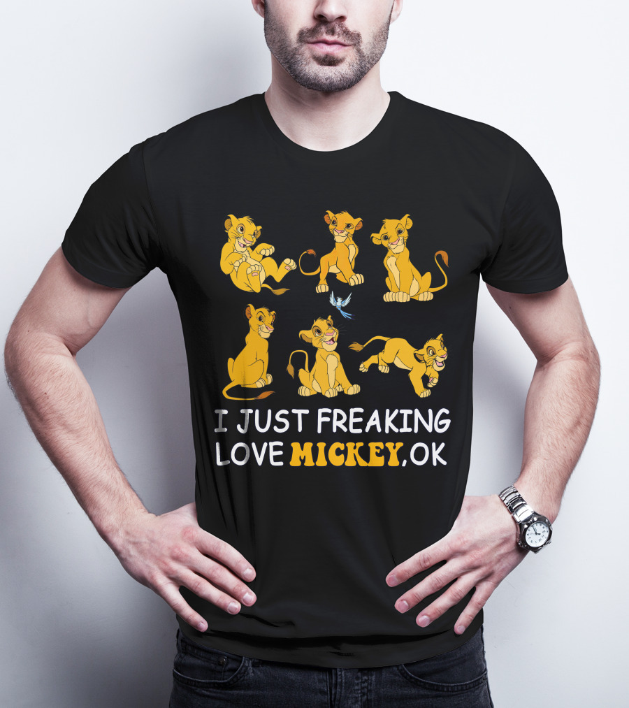 I Just Freaking Love Mickey Ok Simba T-Shirt