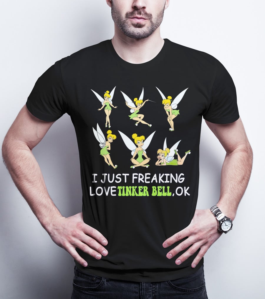 I Just Freaking Love Tinker Bell Ok T-Shirt