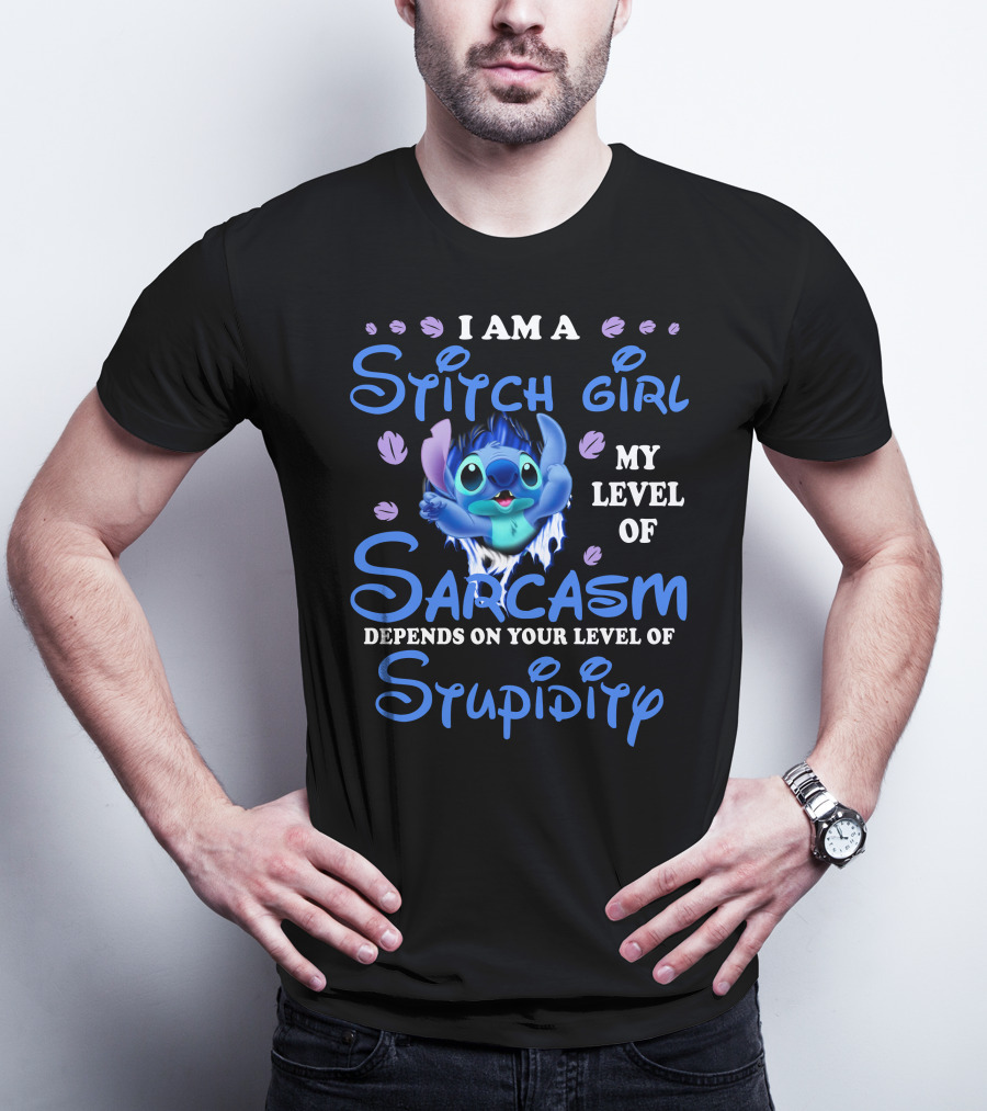 I Am A Stitch Girl My Level Of Sarcasm Depends On Your Level Of Stupidity T-Shirt