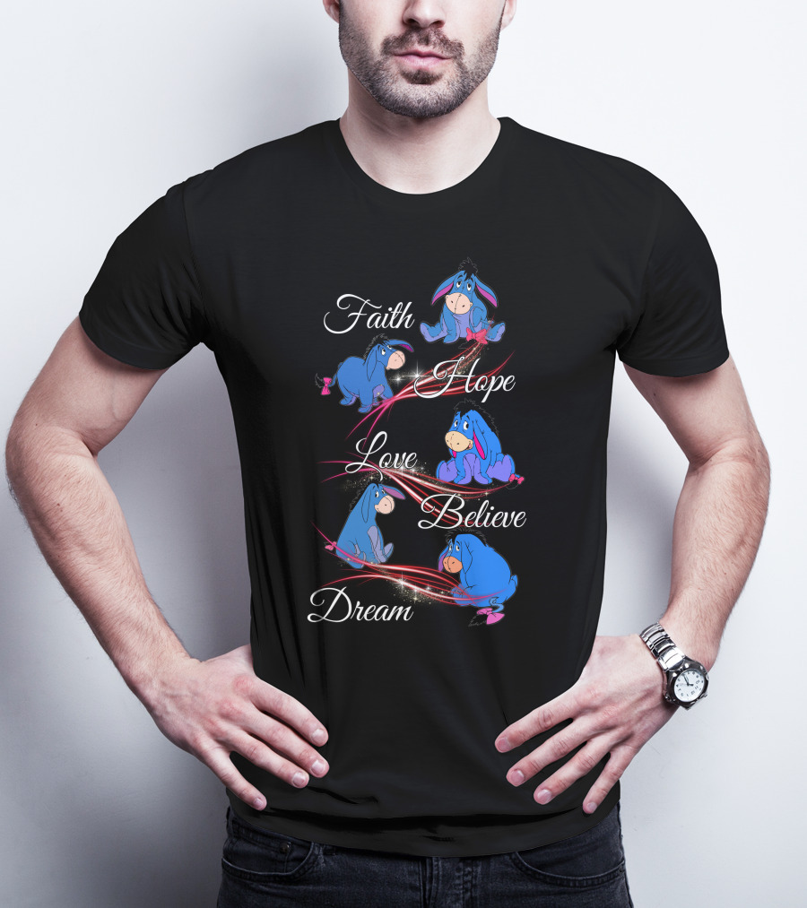 Faith Hope Love Believe Dream Eeyore Disney T-Shirt
