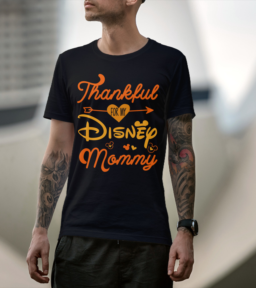 Thankful For My Disney Mommy Thanksgiving T-Shirt