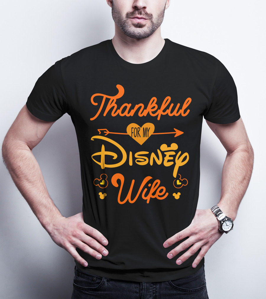 Thankful For My Disney Wife T-Shirt