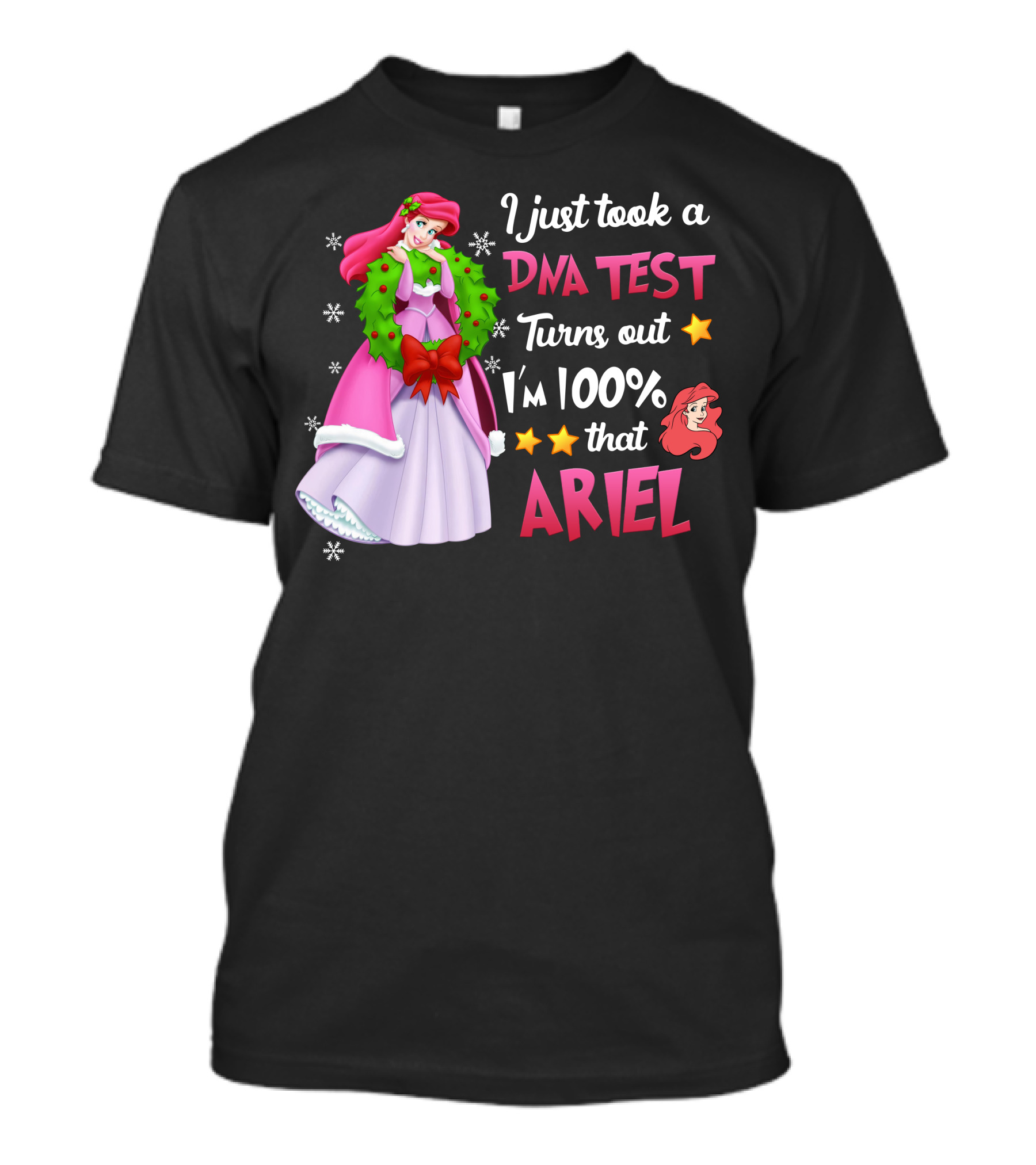 I Just Took A Dna Test Turns Out I'm 100% That Ariel T-Shirt