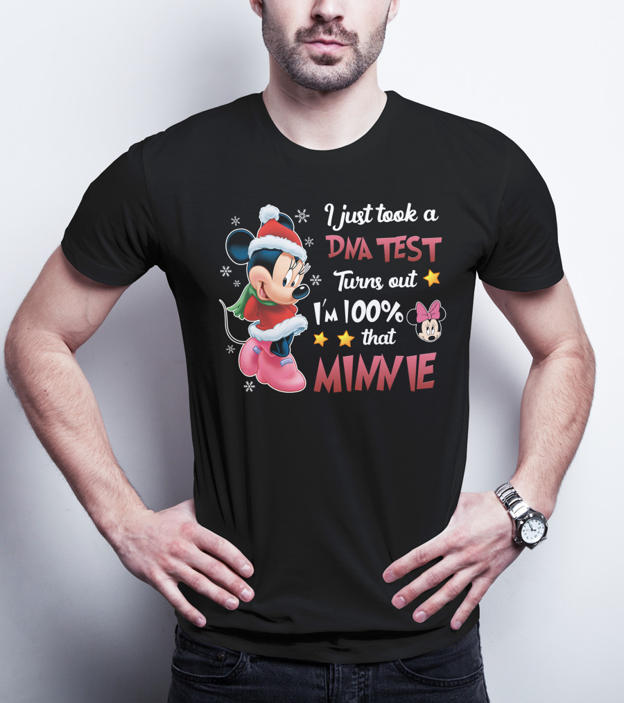 I Just Took A Dna Test Turns Out I'm 100% That Minnie T-Shirt
