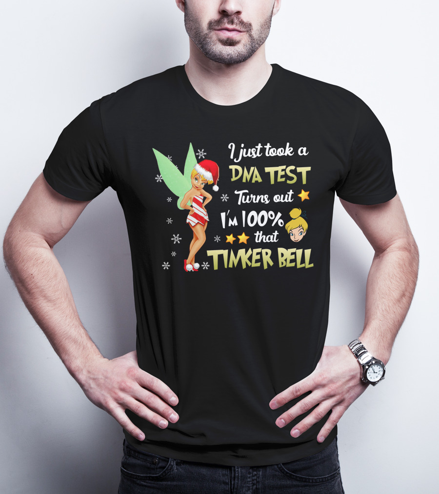 I Just Took A Dna Test Turns Out I'm 100 Percent That Tinker Bell T-Shirt