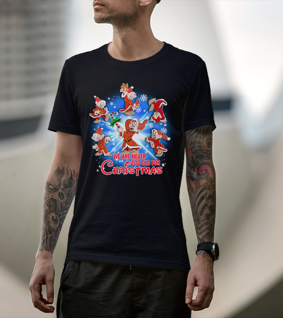 We Are Never Too Old For Christmas Dopey Snow White And The Seven Dwarfs T-Shirt