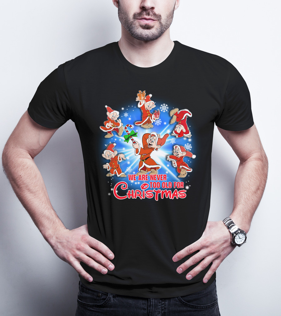 We Are Never Too Old For Christmas Dopey Snow White And The Seven Dwarfs T-Shirt