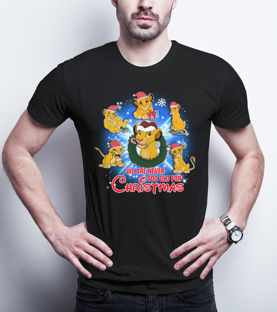 Simba We Are Never Too Old For Christmas Holiday Special T-Shirt