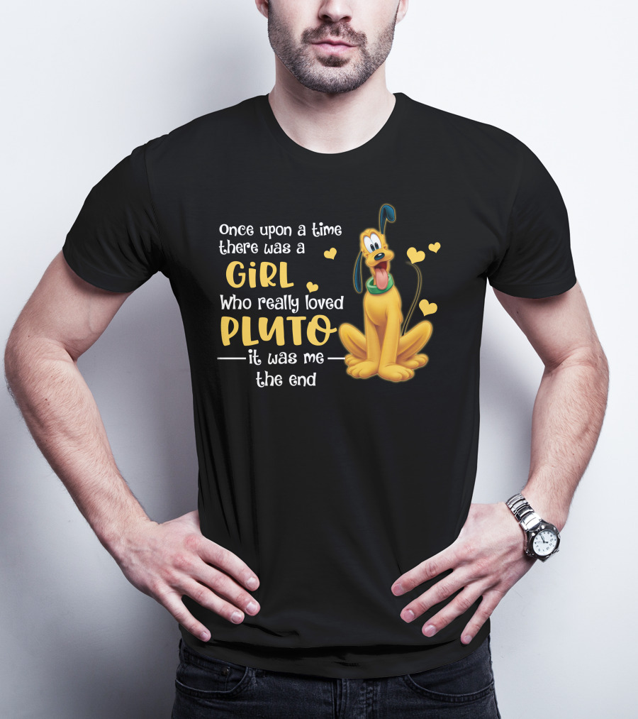 Once Upon A Time There Was A Girl Who Really Loved Pluto It Was Me The End T-Shirt