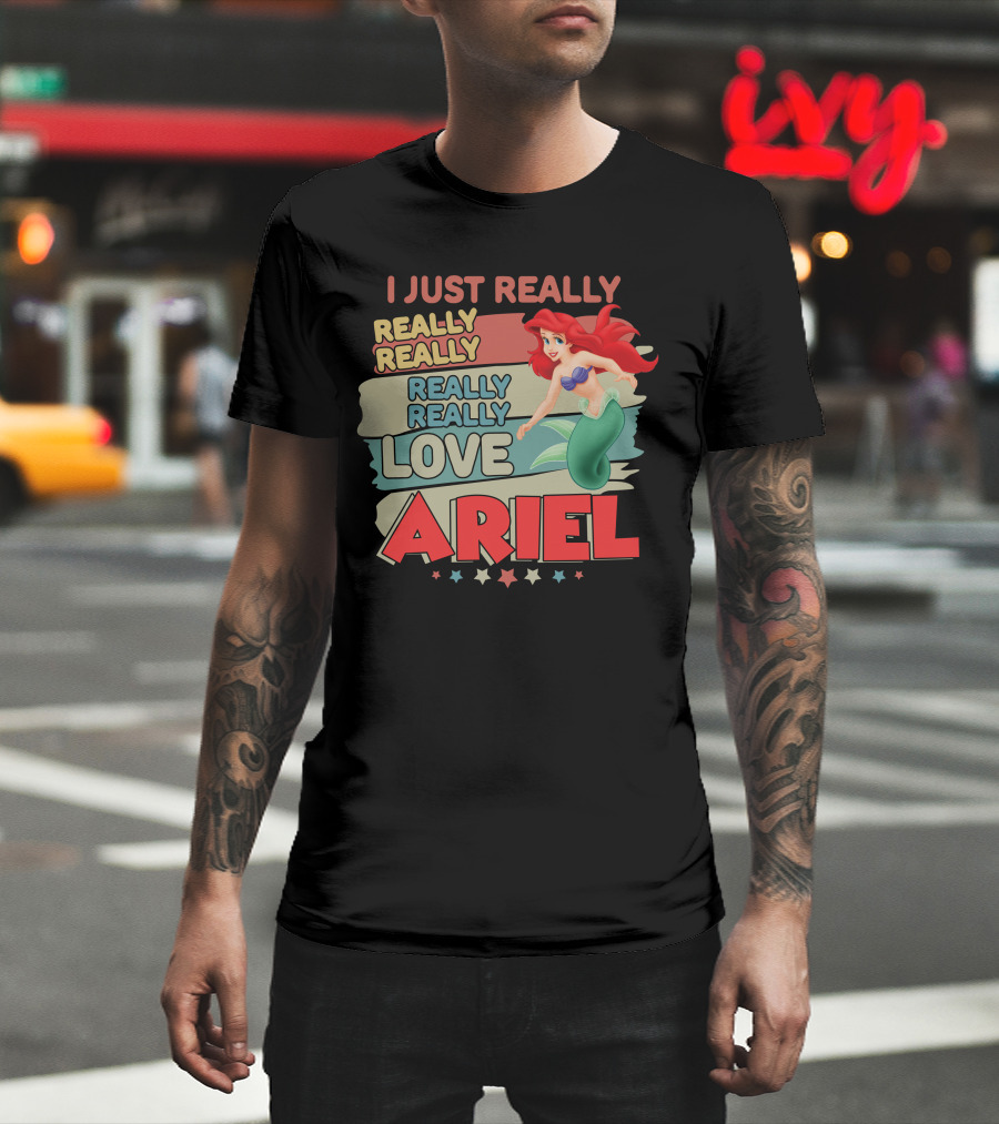I Just Really Really Really Really Really Love Ariel T-Shirt